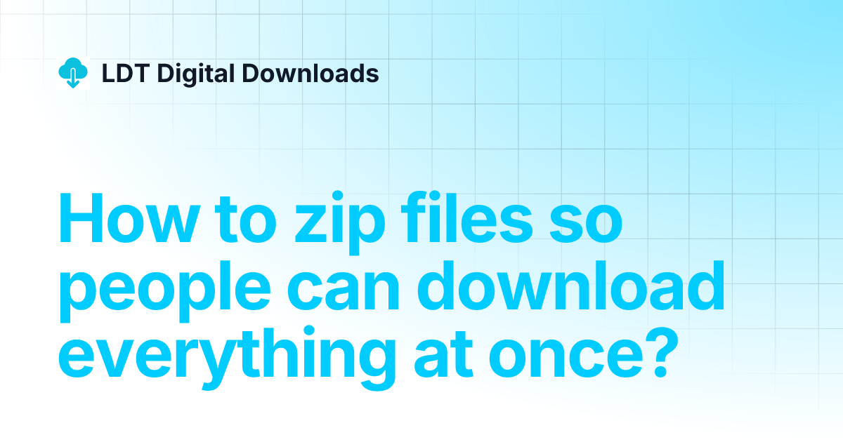 How to zip files so people can download everything at once? | LDT ...